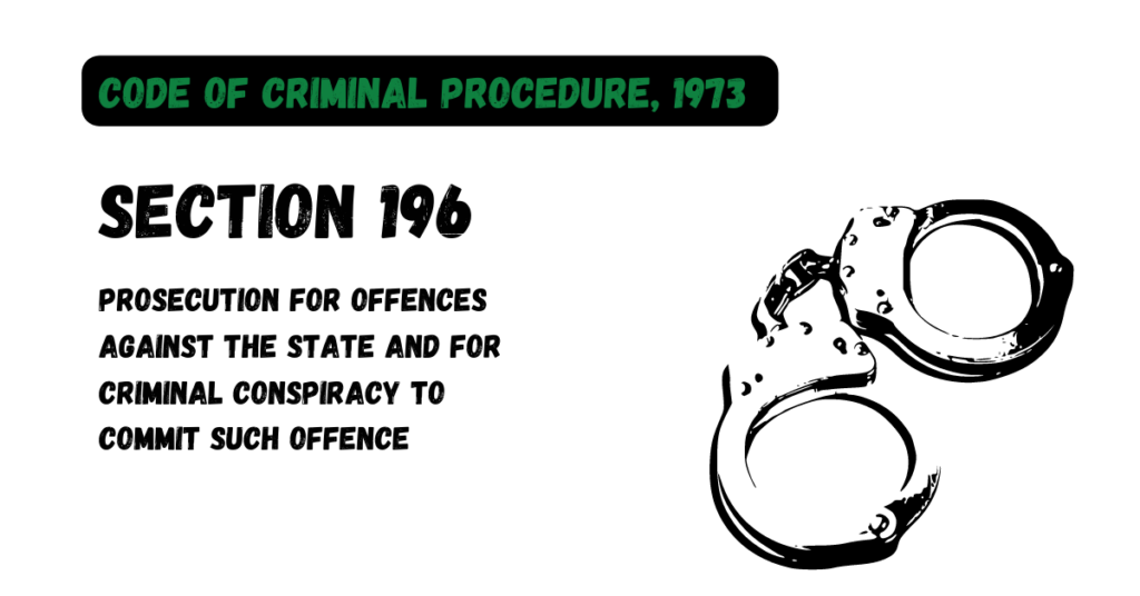 Section 196: Prosecution for offences against the State and for ...